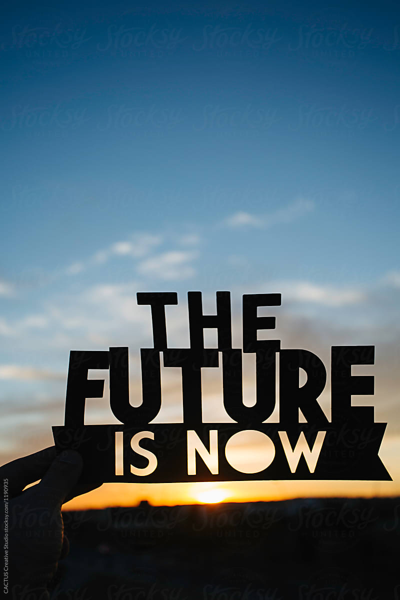 "The Future Is Now" by Stocksy Contributor "CACTUS Creative Studio ...
